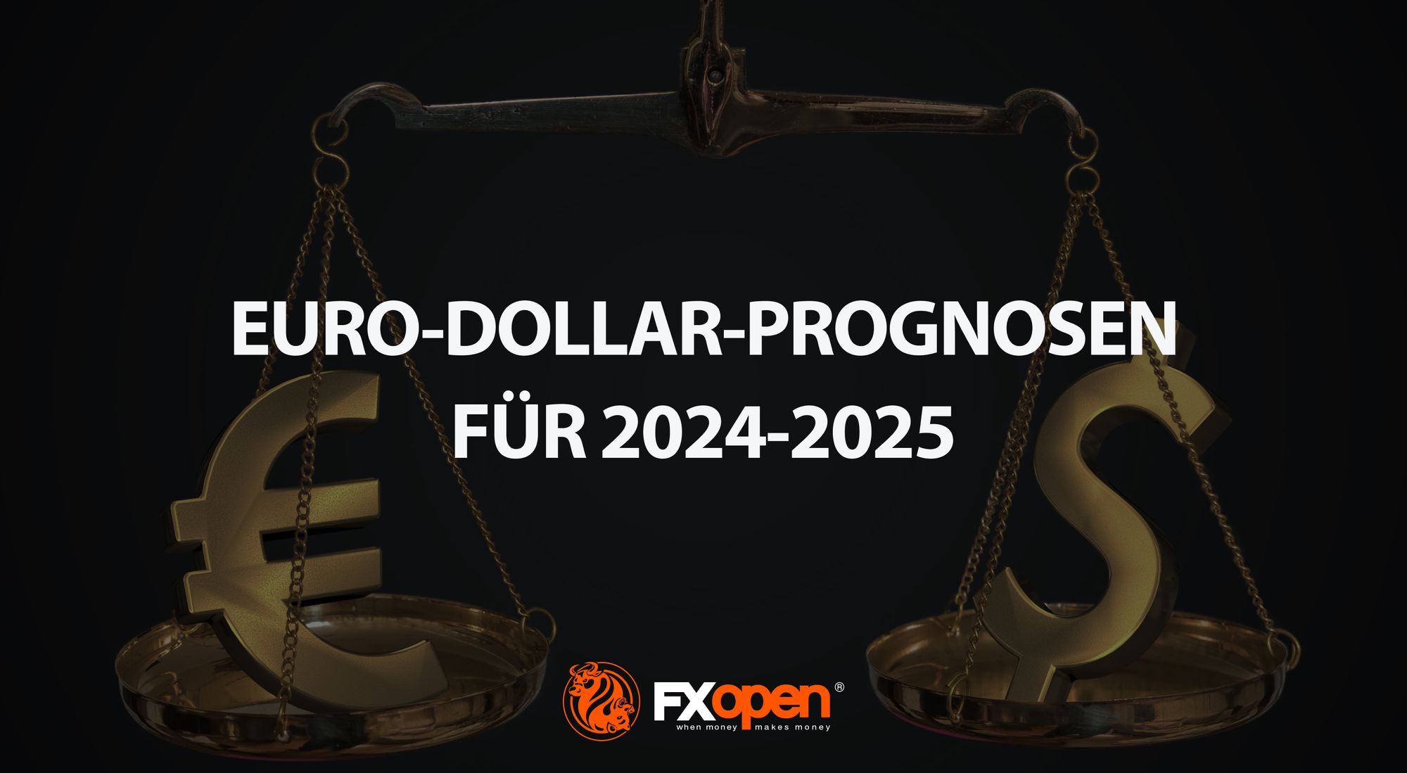 Euro-Dollar-Prognosen für 2024-2025 | FXOpen Blog
