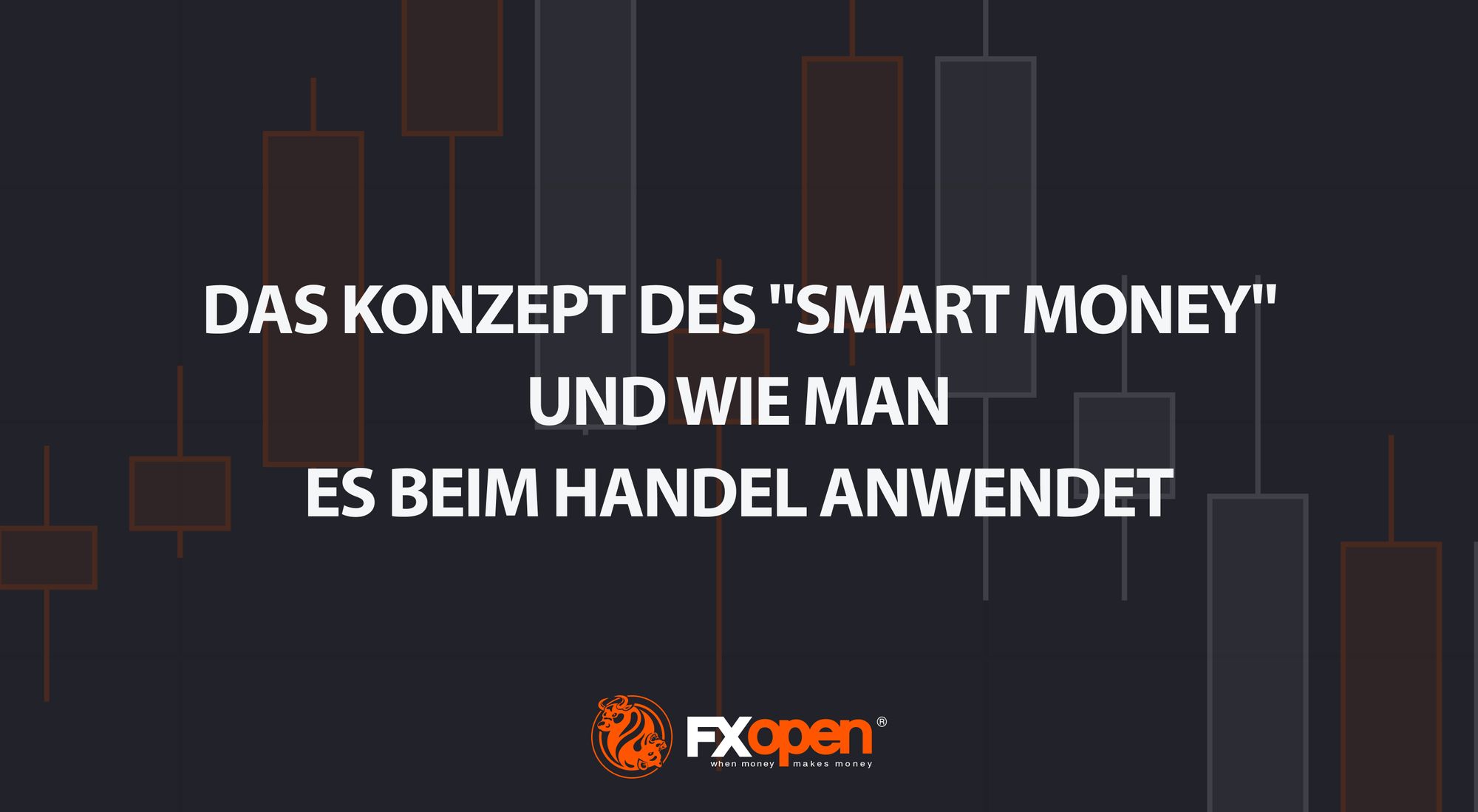 Das Konzept des "Smart Money" und wie man es beim Handel anwendet ...